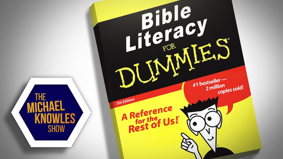 Ep. 287 - Bible Literacy For Dummies