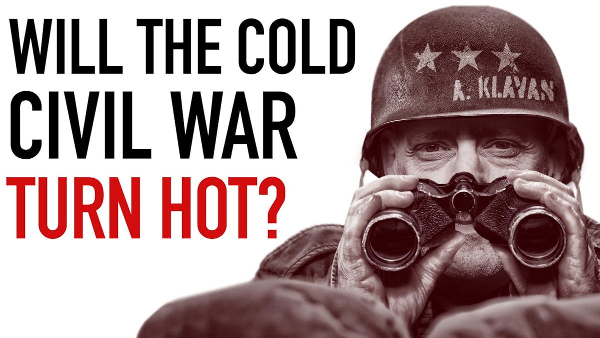 Ep. 1053 - Will the Cold Civil War Turn Hot?