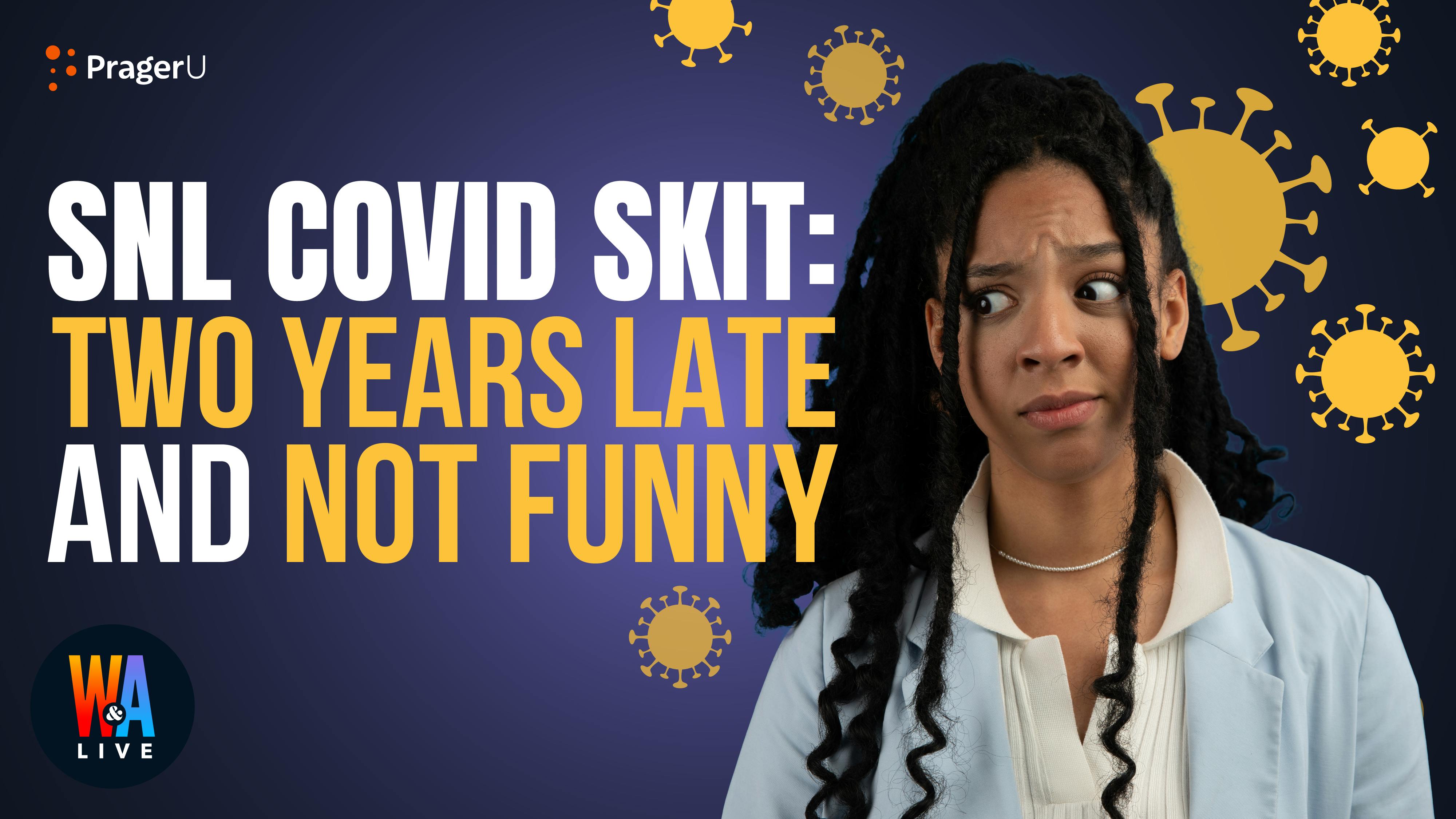 SNL COVID Skit: Two Years Late and Not Funny: 3/1/2022