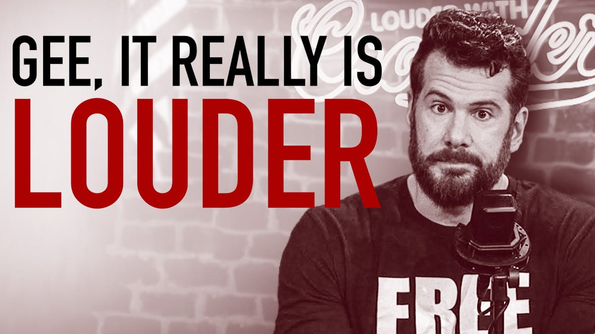 Ep. 1114 - Gee, It Really is Louder