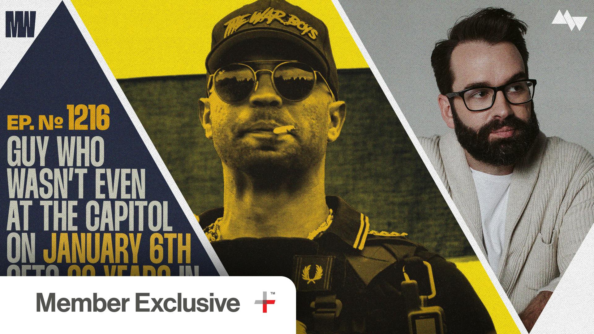 Ep. 1216 - Guy Who Wasn’t Even At The Capitol On January 6th Gets 22 ...