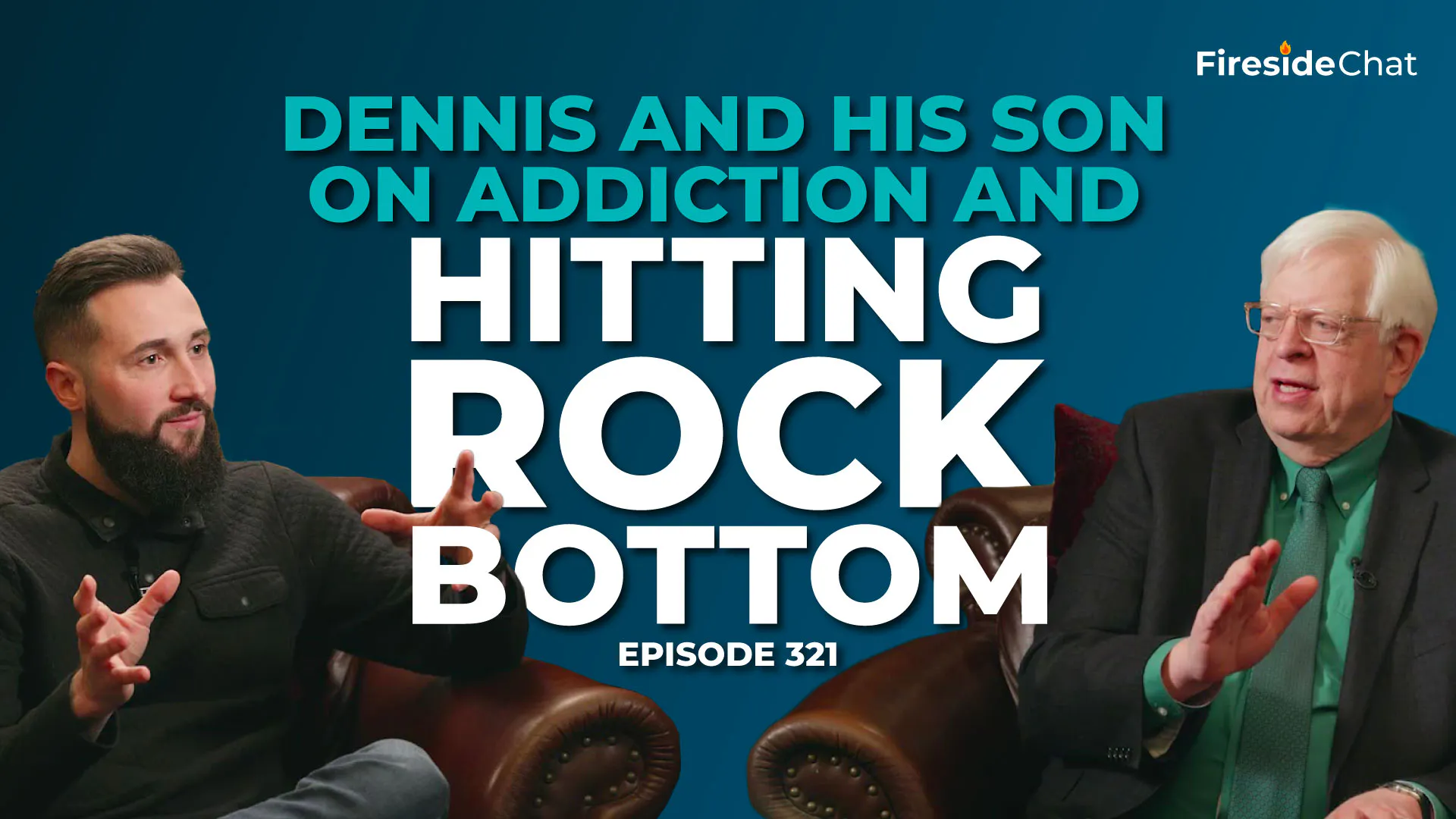 Ep. 321 — Dennis and His Son on Addiction and Hitting Rock Bottom