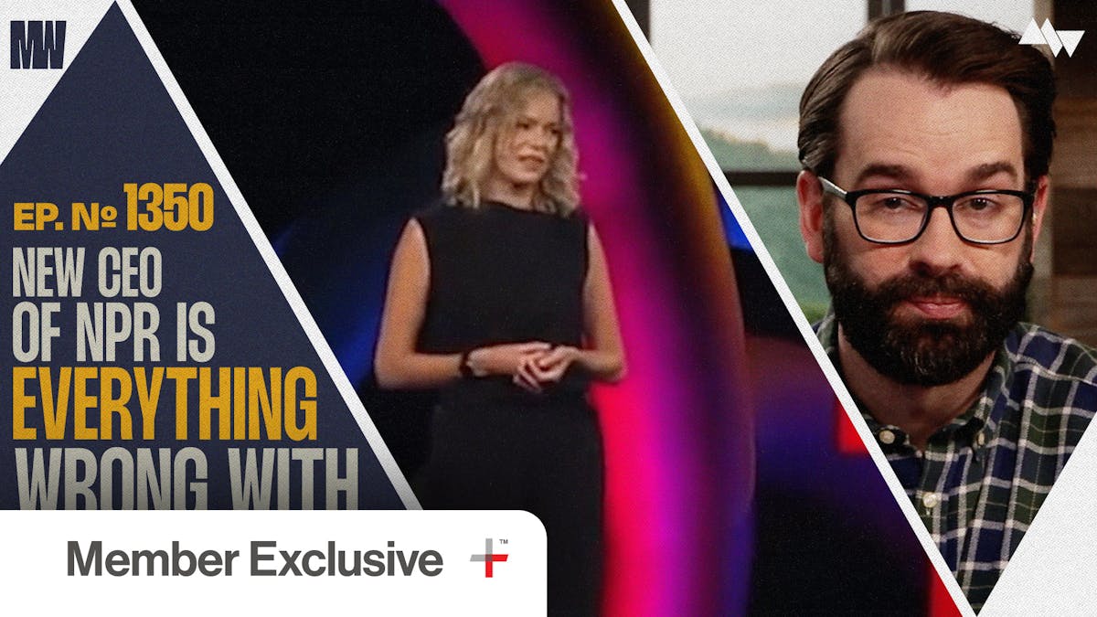 Ep. 1350 - New CEO of NPR Is Everything Wrong With The News Media ...