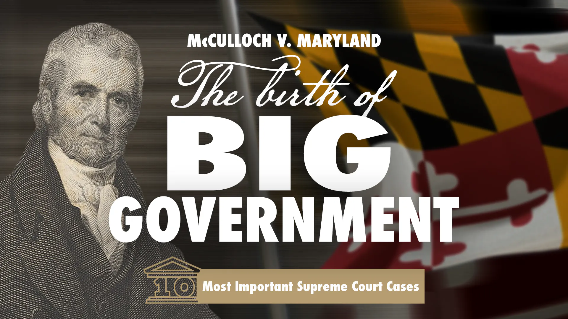McCulloch v. Maryland: The Birth of Big Government